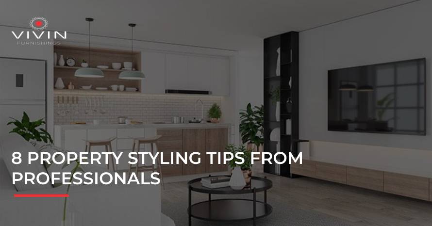 8 Property Styling Tips From Professionals