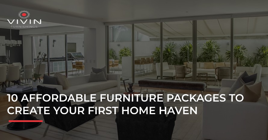 Create Your First Home Haven: 10 Affordable Furniture Packages